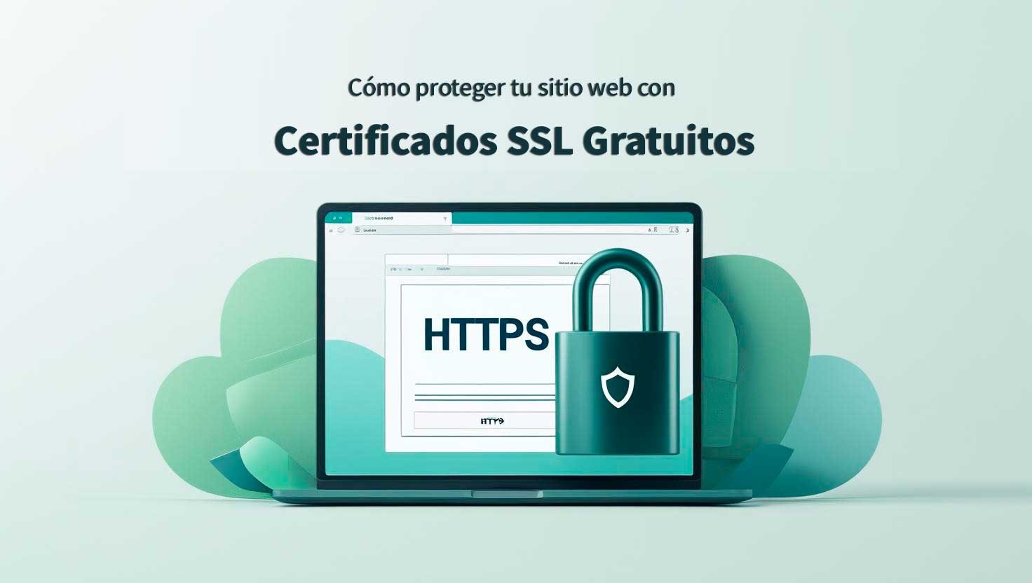 Cómo proteger tu sitio web con certificados SSL gratuitos