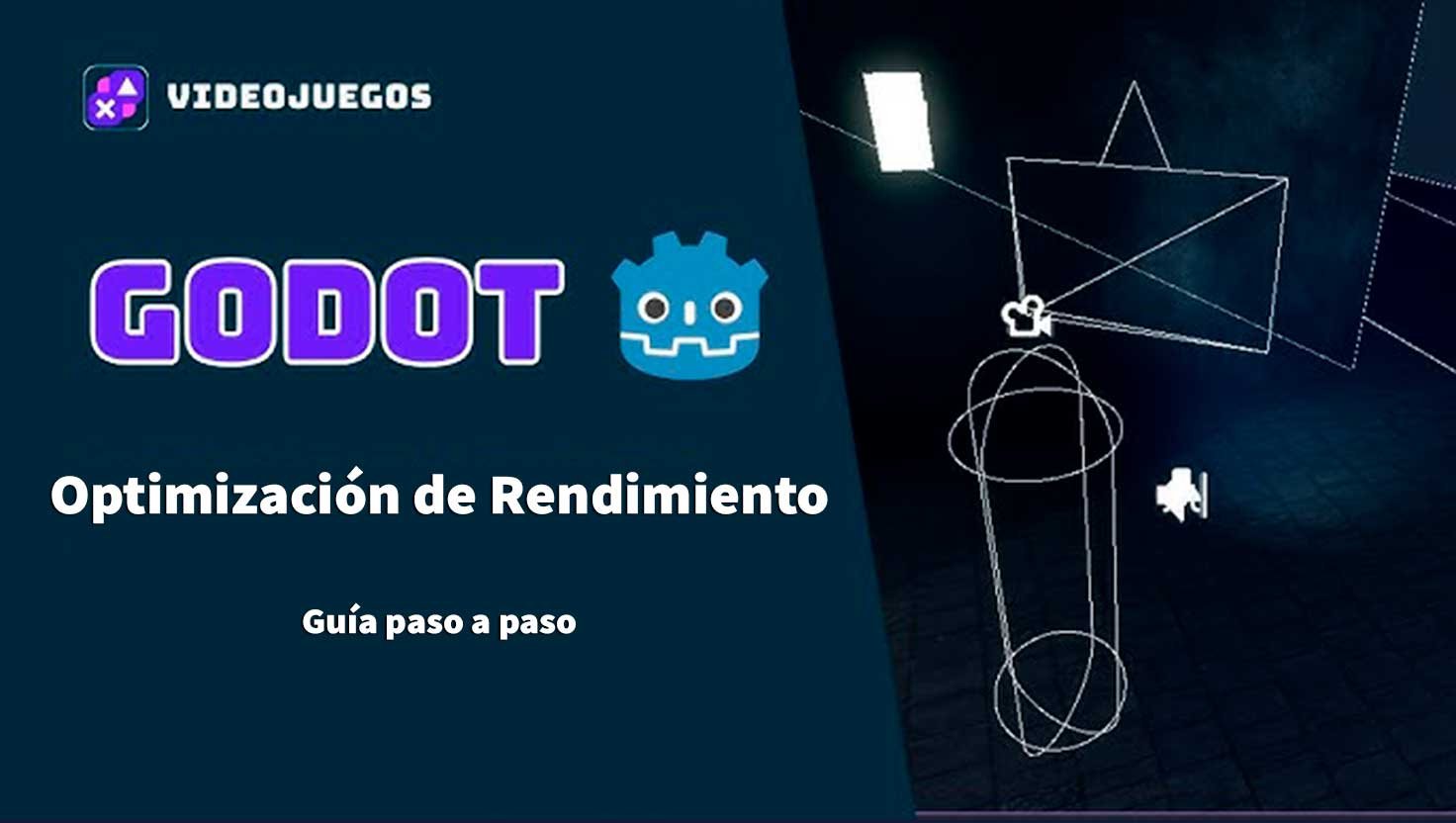 Optimización de rendimiento en Godot paso a paso | Guía 2025