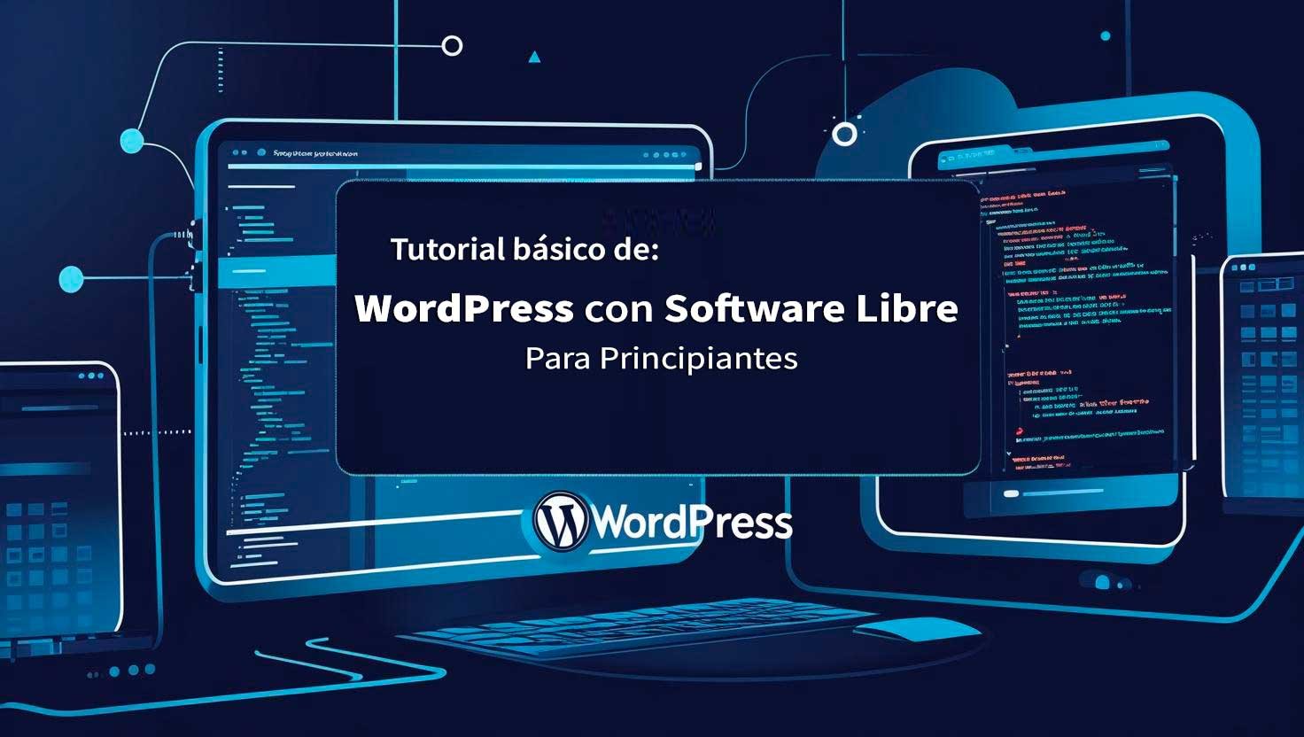 Tutorial básico de WordPress con software libre 2025 - Solo Software Libre
